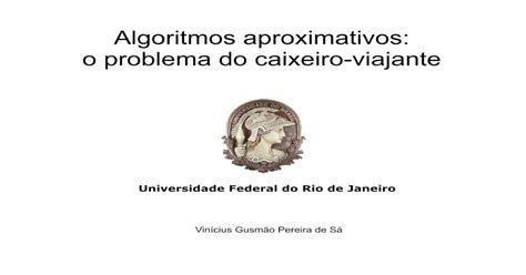 Algoritmos Aproximativos O Problema Do Caixeiro Slides