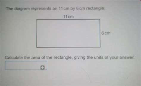 Solved The Diagram Represents An 11 Cm By 6 Cm Rectangle Calculate The Area Of The Rectangle
