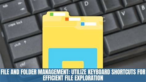 File And Folder Management Keyboard Shortcuts For Efficient Navigation And Organization
