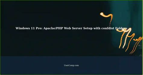 Windows 11 Pro Apachephp Web Server Setup Reverted Program Files Directory With Confdist Folders