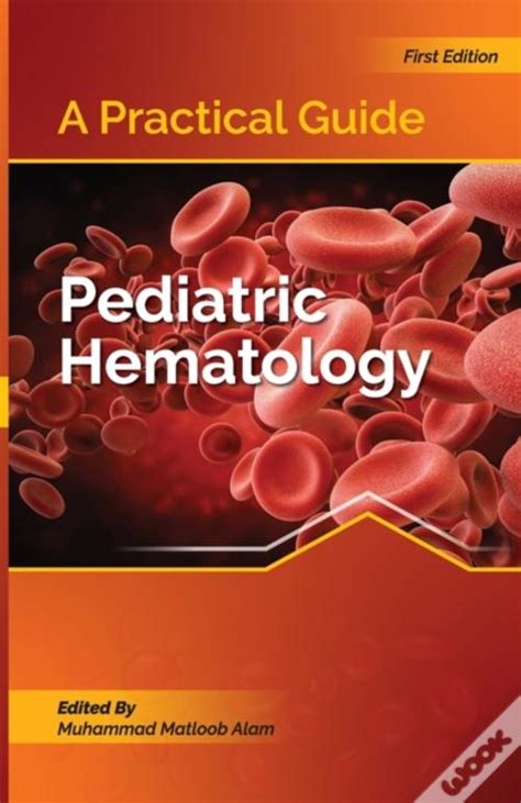 A Practical Guide I Pediatric Hematology De Alam Muhammad Matloob Alam