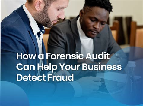 How A Forensic Audit Can Help Your Business Detect Fraud Forensic