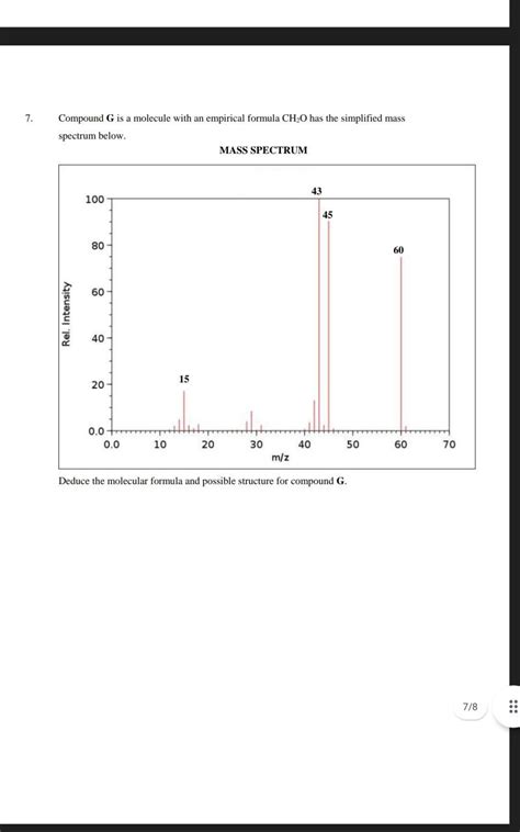 7 Compound 𝐆 Is A Molecule With An Empirical Formula Ch2o Has The Simplified Mass Spectrum