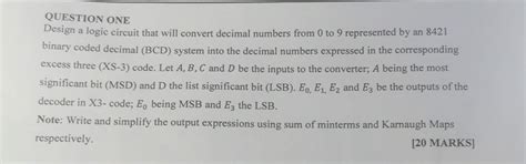 Solved QUESTION ONE Design A Logic Circuit That Will Convert Chegg Com