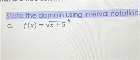 Solved State The Domain Using Interval Notationa Fxx52
