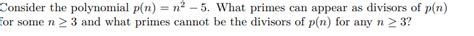 Solved Consider The Polynomial P N N What Primes Can Chegg