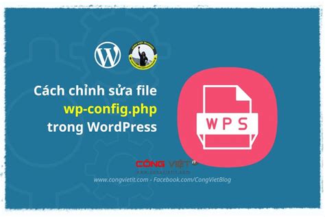 Cách Chỉnh Sửa File Wp Configphp Trong Wordpress Công Việt Blog