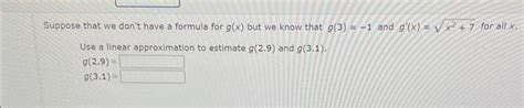 Solved Suppose That We Don T Have A Formula For G X But We Chegg Com