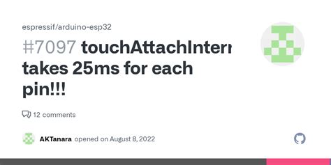 TouchAttachInterrupt Takes 25ms For Each Pin Issue 7097