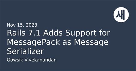 Ryan Garver On Linkedin Rails 71 Adds Support For Messagepack As