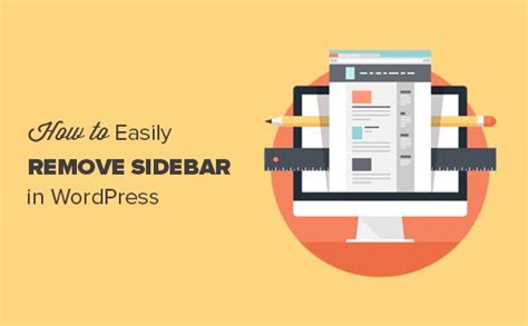 How To Remove The Sidebar In Wordpress 6 Easy Methods Wordpress Wordpress Tutorials Sidebar