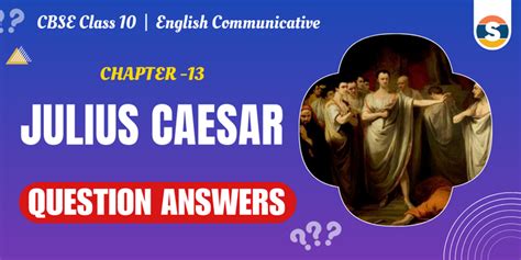 Julius Caesar Question Answers Important Class 10 English
