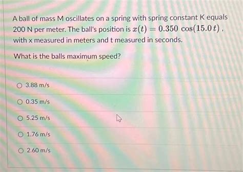 [solved] A Ball Of Mass M Oscillates On A Spring With Spri