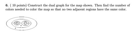 Solved Construct The Dual Graph For The Map Shown Then Find Chegg Com