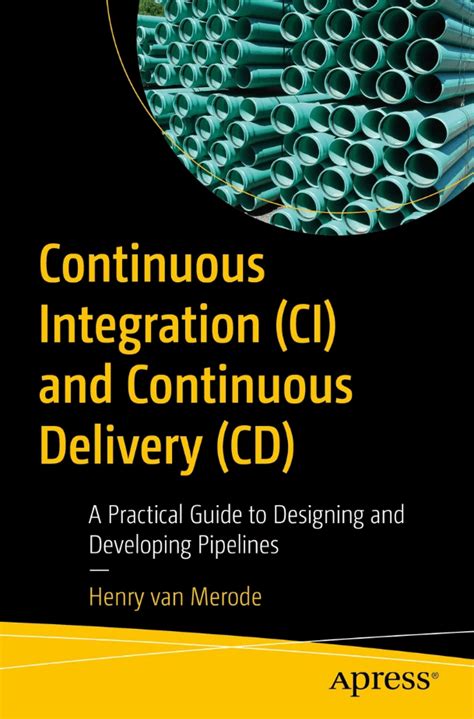 Continuous Integration Ci And Continuous Delivery Cd Softarchive