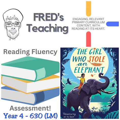 Year 4 Reading Fluency Assessment The Girl Who Stole An Elephant 630