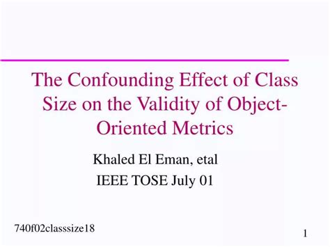 Ppt The Confounding Effect Of Class Size On The Validity Of Object Oriented Metrics Powerpoint