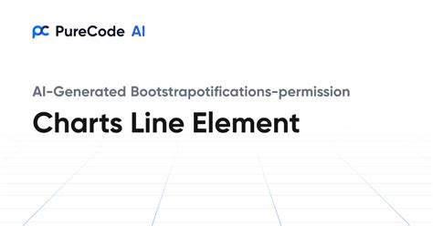 Build Great Bootstrapotifications Permission Charts Line Element Components Faster Using Ai Tools