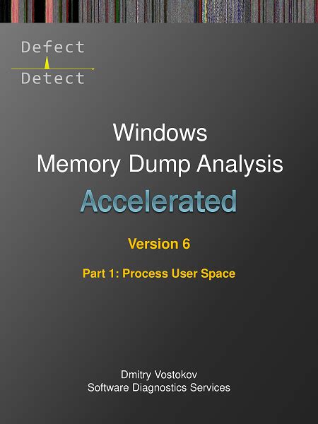 Accelerated Windows Memory Dump Analysis Sixth Edition Part 1