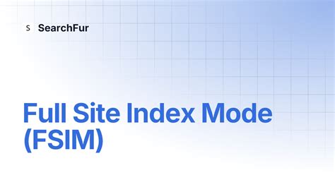 Full Site Index Mode Fsim Searchfur