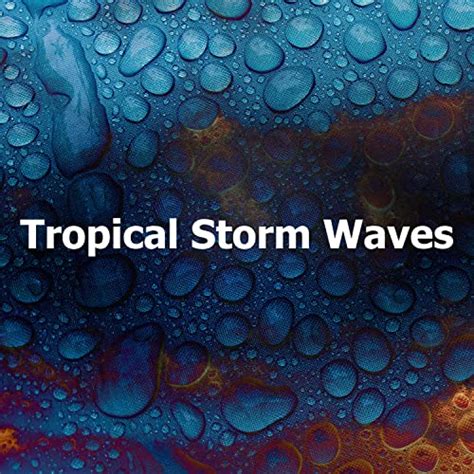 Riproduci Tropical Storm Waves Di 8d Thunderstorm Su Amazon Music