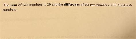 Solved The Sum Of Two Numbers Is 20 And The Difference Of