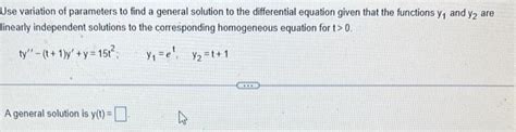 solved use variation of parameters to find a general