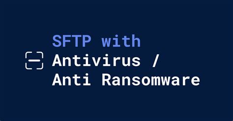 Sftp With Antivirus And Malware Protection By Couchdrop Couchdrop