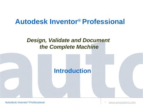 ppt autodesk inventor ® professional design validate and document
