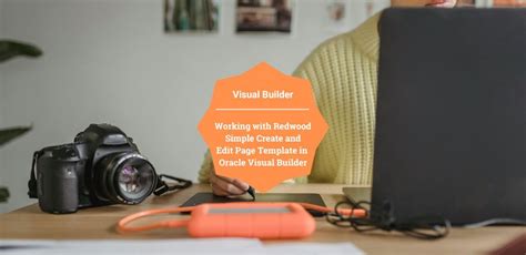 Working With Redwood Simple Create And Edit Page Template In Oracle Visual Builder Techsupper