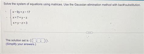 Solved Solve The System Of Equations Using Matrices Use The
