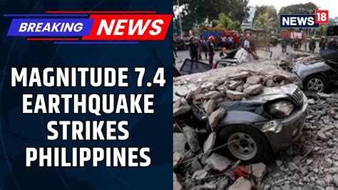 Breaking News Magnitude 74 Earthquake Strikes Philippines Tsunami
