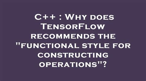C Why Does Tensorflow Recommends The Functional Style For