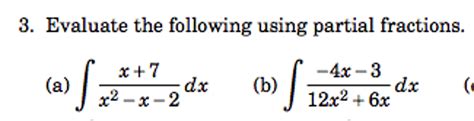 Solved Evaluate The Following Using Partial Fractions Chegg