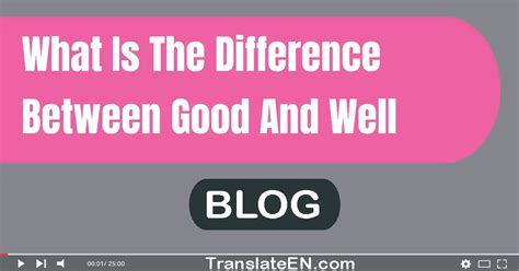 What Is The Difference Between Good And Well