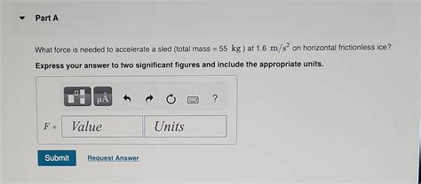 Solved What Force Is Needed To Accelerate A Sled Total Mass