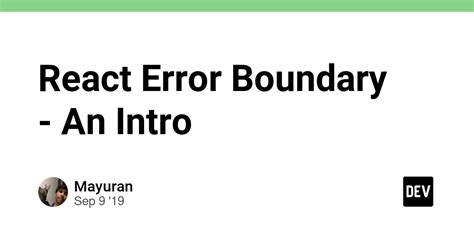 react error boundary an intro dev community
