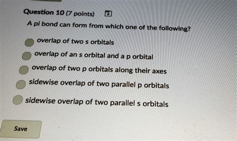 Solved Question Points A Pi Bond Can Form From Which Chegg Com