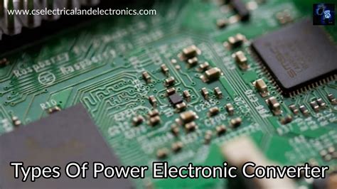 Types Of Power Electronic Converters Applications Of Power Converters