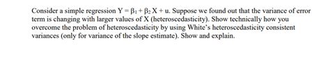 Solved Consider A Simple Regression Y β1 β2x U Suppose We