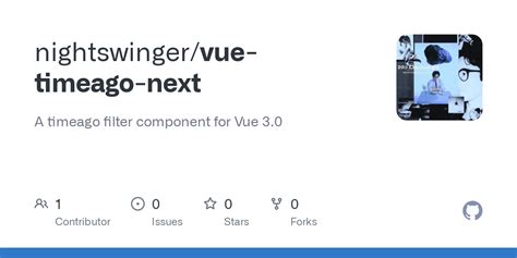 Github Nightswingervue Timeago Next A Timeago Filter Component For