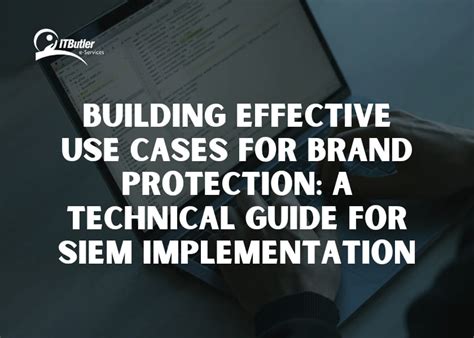 siem use cases for brand protection a technical guide