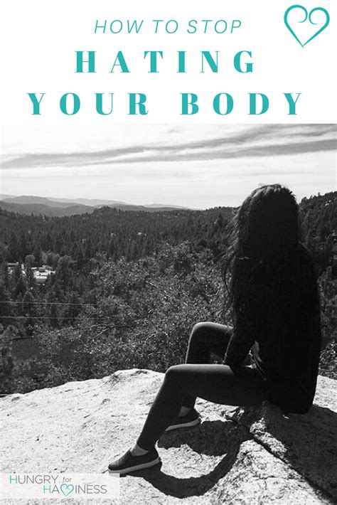 How To Stop Hating Your Body Hungry For Happiness Coaching