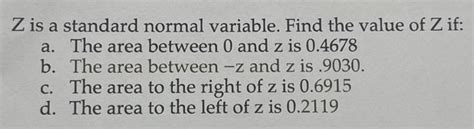 Solved Z Is A Standard Normal Variable Find The Value Of Z Chegg Com