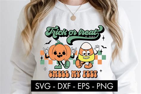 Trick Or Treat Smell My Feet Svg Cut File Png Sublimation So Fontsy