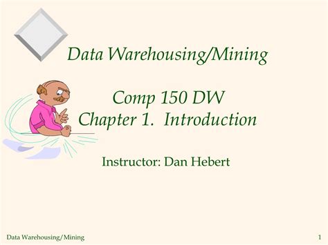 Ppt Data Warehousing Mining Comp 150 Dw Chapter 1 Introduction Powerpoint Presentation Id