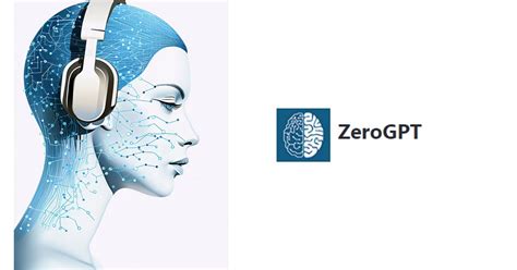 Unleashing The Power Of ZeroGPT A Linguistic Marvel In AI Detection Aitechtonic