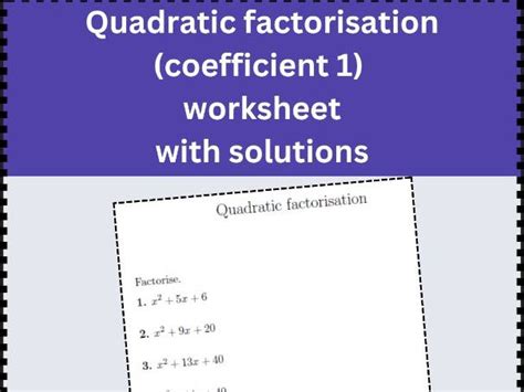 Quadratic Factorisation Coefficient 1 Or Not 1 Worksheets Teaching Resources