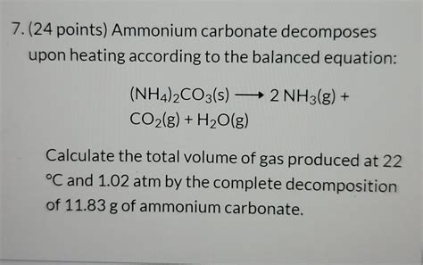 Solved 7 24 Points Ammonium Carbonate Decomposes Upon