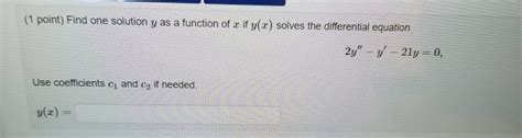 Solved 1 Point Find One Solution Y As A Function Of X If Chegg Com